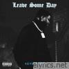 LEAVE SOME DAY Lyrics - KEVO MUNEY | eLyrics.net